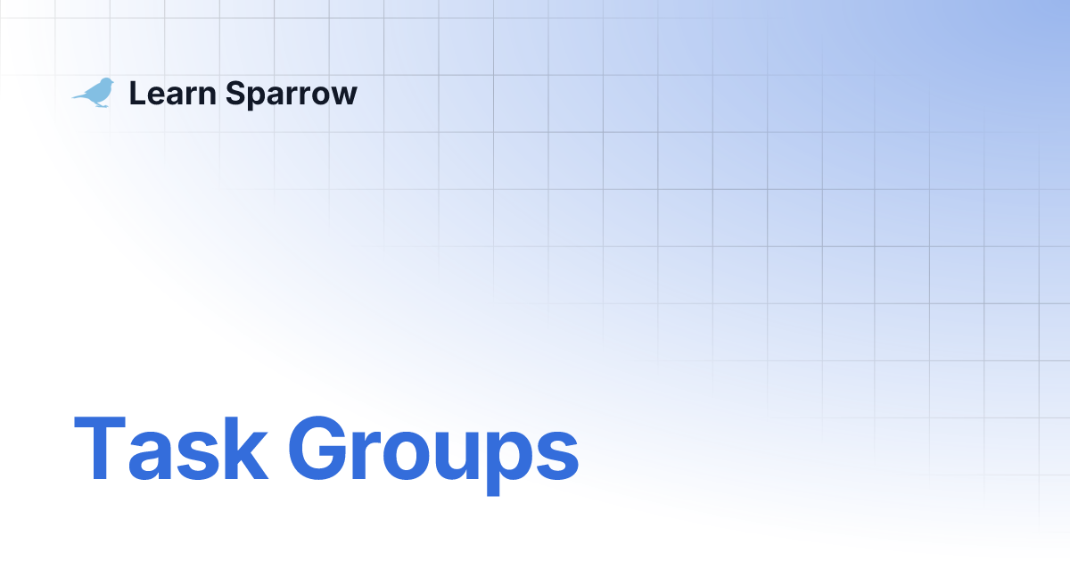 Task Groups | Learn Sparrow