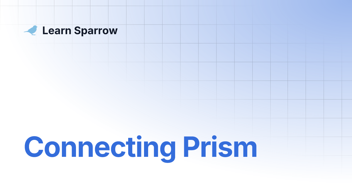 Connecting Prism | Learn Sparrow
